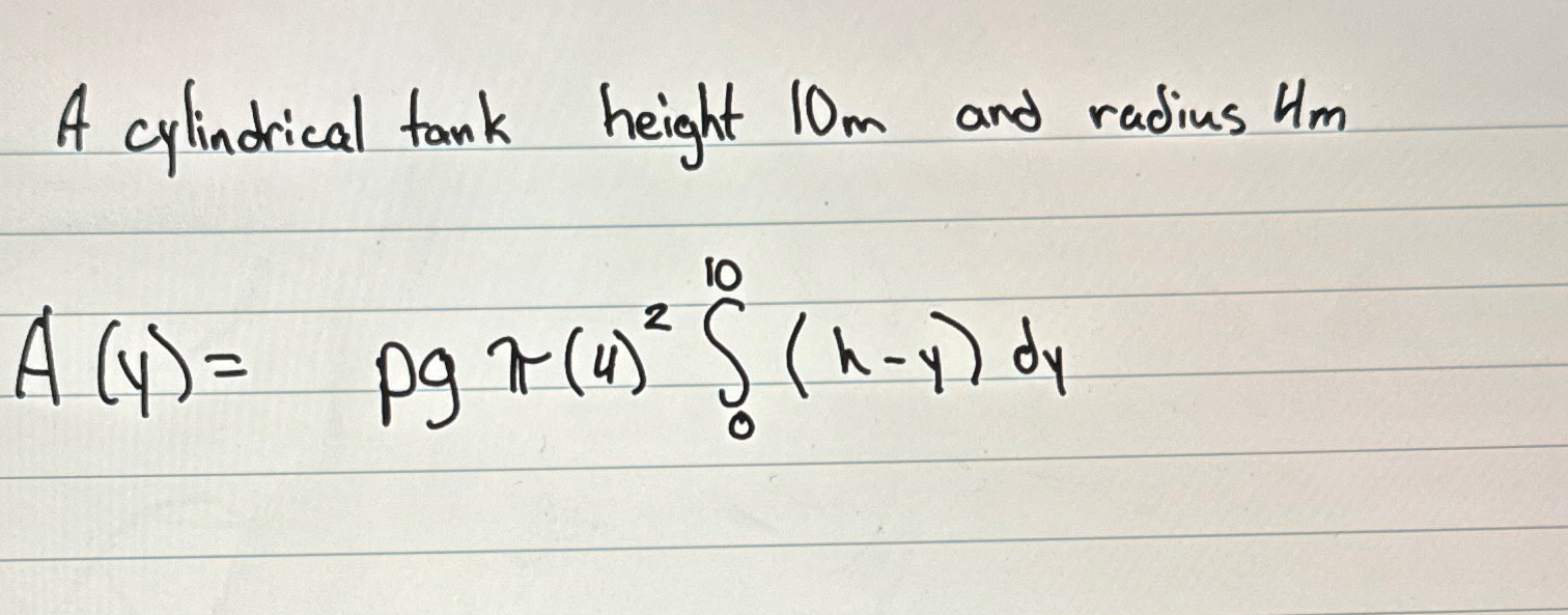 Solved A cylindrical tank height 10m ﻿and radius | Chegg.com