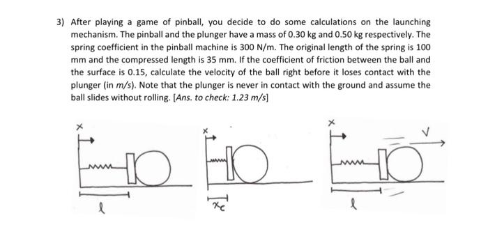 Solved 3) After playing a game of pinball, you decide to do | Chegg.com