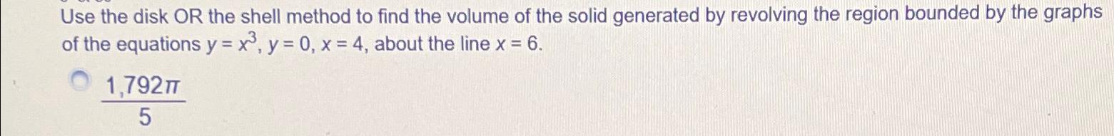 Solved Use The Disk Or The Shell Method To Find The Volume 