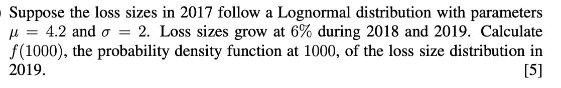 Solved Suppose the loss sizes in 2017 ﻿follow a Lognormal | Chegg.com