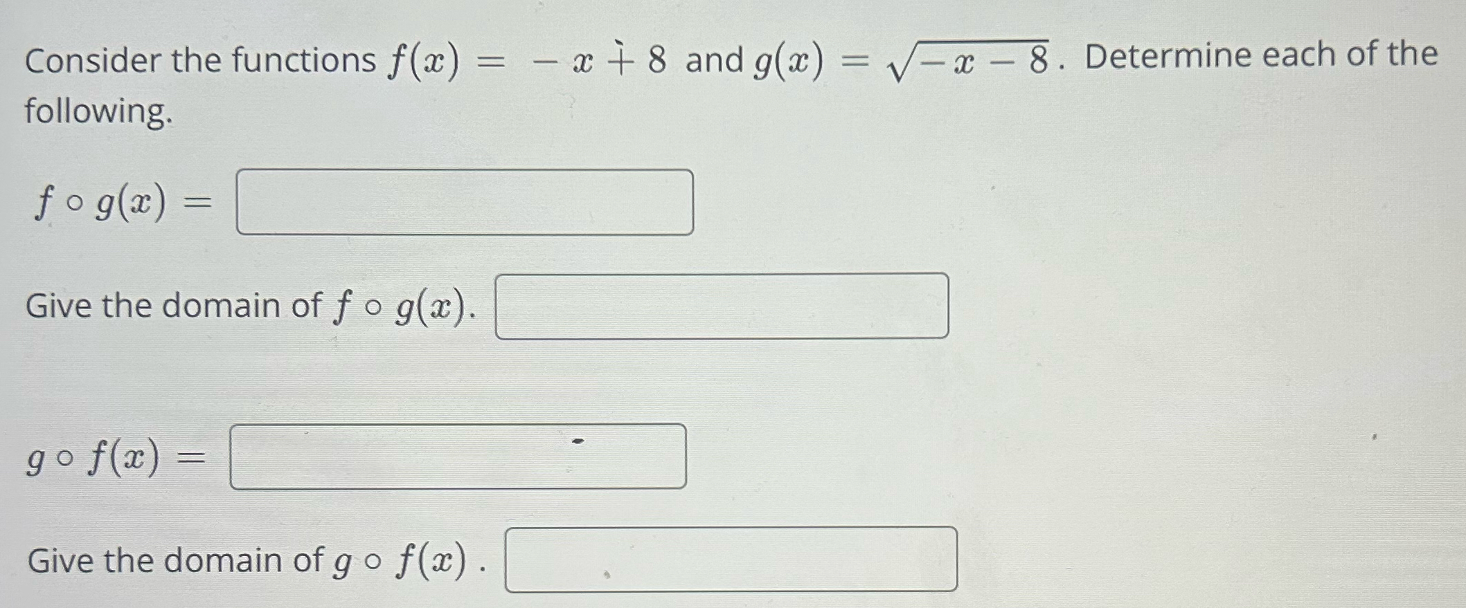 Solved Consider the functions f(x)=-x+8 ﻿and g(x)=-x-82. | Chegg.com