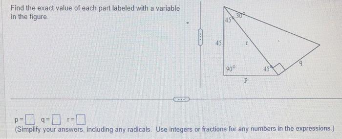 Solved Find the exact value of each part labeled with a | Chegg.com