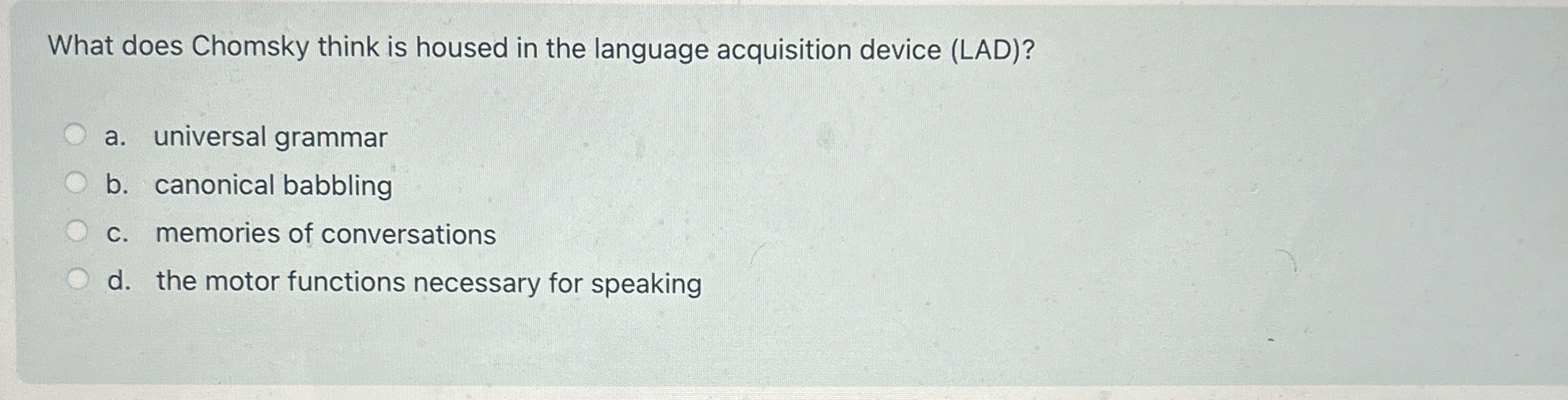 Solved What does Chomsky think is housed in the language | Chegg.com
