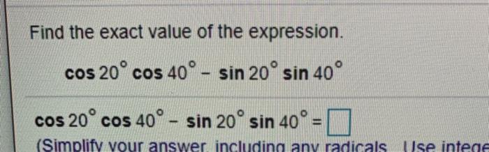 Solved Find the exact value of the expression. cos 20° cos | Chegg.com