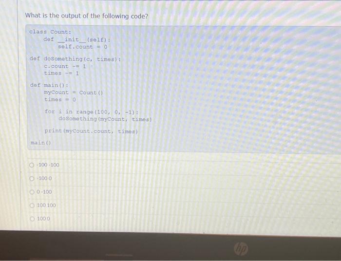 Solved What is the output of the following code? class | Chegg.com