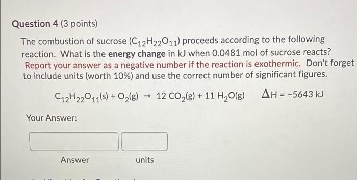 Solved Question 4 (3 points) The combustion of sucrose | Chegg.com