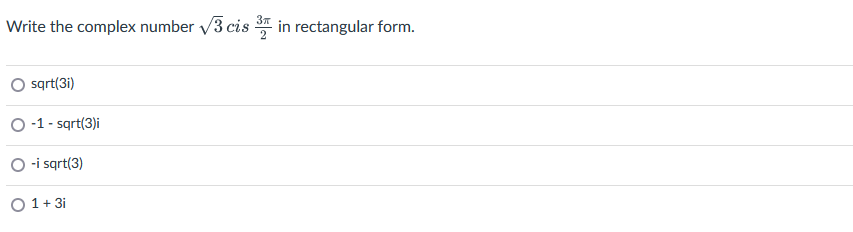 Solved Write the complex number 32 ﻿cis 3π2 ﻿in rectangular | Chegg.com
