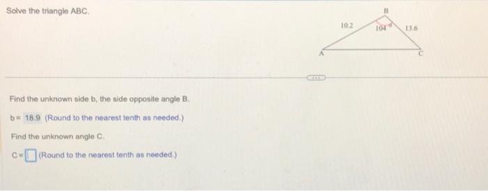 Solved Solve the triangle ABC. Find the unknown side b, the | Chegg.com