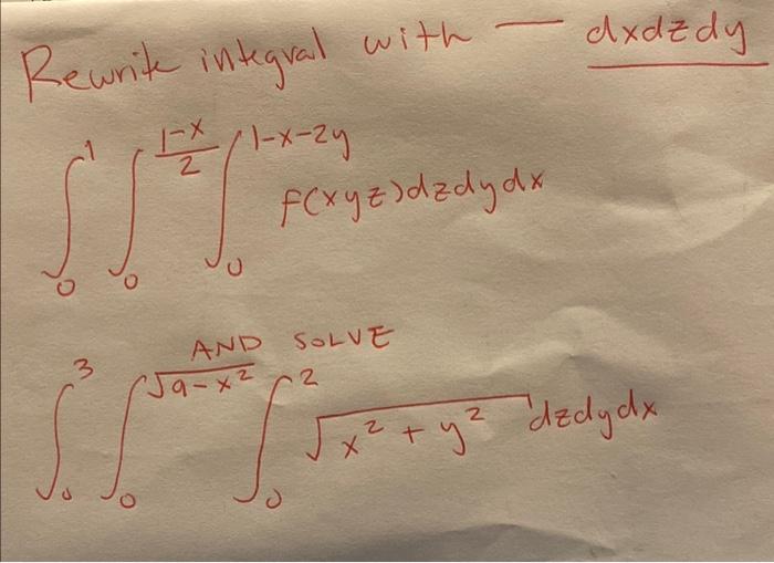 Solved Rewrite integral with −dxdzdy | Chegg.com