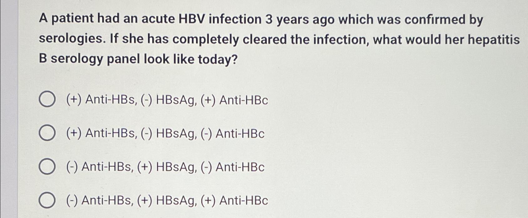 Solved A patient had an acute HBV infection 3 ﻿years ago | Chegg.com
