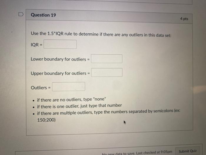 Solved D Question 19 4 pts Use the 1.5*IQR rule to determine | Chegg.com