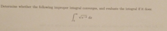 Solved Determine whether the following improper integral | Chegg.com