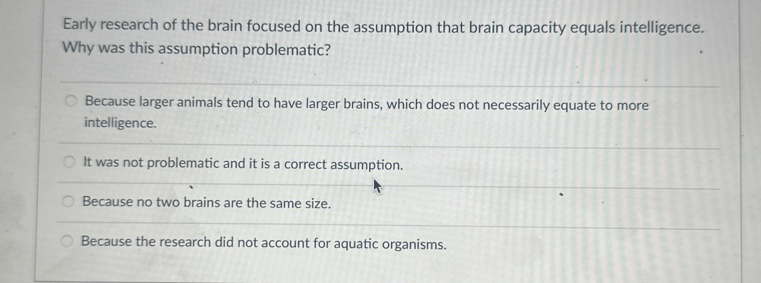 Solved Early research of the brain focused on the assumption | Chegg.com