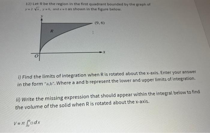 Solved 12) Let R be the region in the first quadrant bounded | Chegg.com
