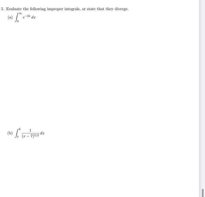 Solved 5. Evaluate the following improper integrals, or | Chegg.com