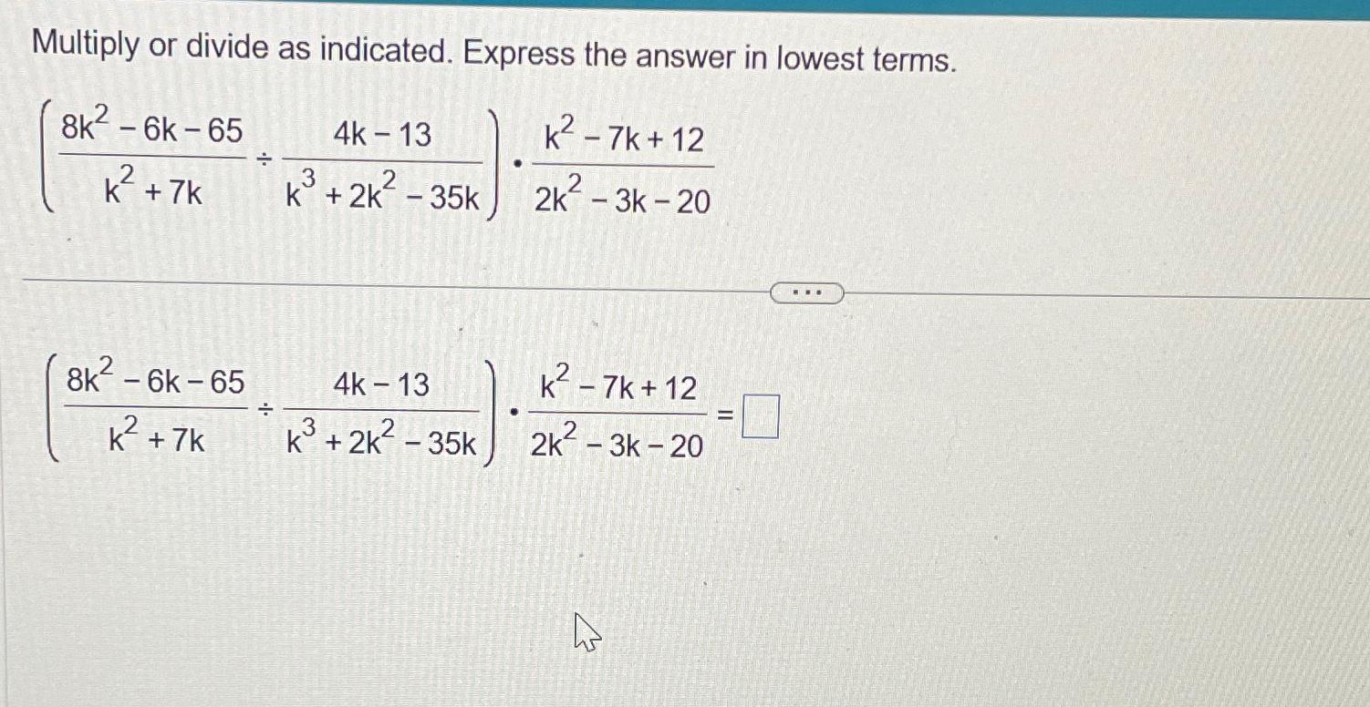 Solved Multiply or divide as indicated. Express the answer | Chegg.com