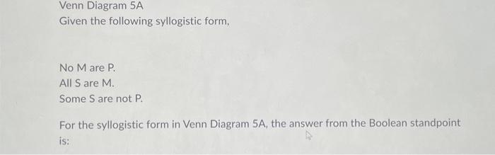 Given the following syllogistic form, No M are P. All | Chegg.com