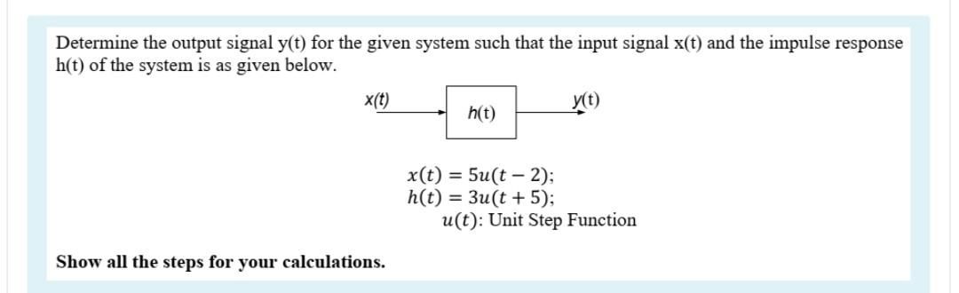 Solved Determine the output signal y(t) for the given system | Chegg.com