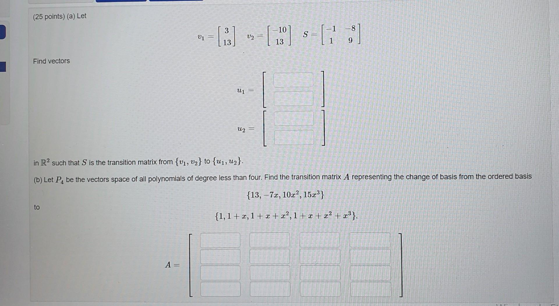 Solved (25 points) (a) Let v1=[313]=v2=[−1013]S=[−11−89] | Chegg.com