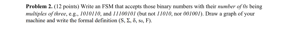 Solved Problem 2. (12 ﻿points) ﻿Write an FSM that accepts | Chegg.com