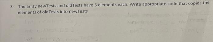 Solved The array newTests and oldTests have 5 elements each. | Chegg.com