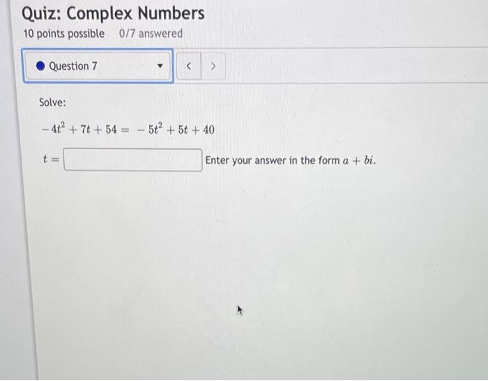 Solved Quiz: Complex Numbers 10 points possible 0/7 answered | Chegg.com