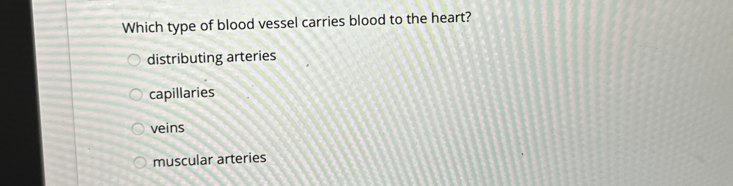 Solved Which type of blood vessel carries blood to the | Chegg.com