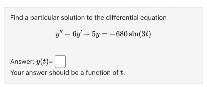 Solved Find a particular solution to the differential | Chegg.com