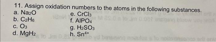 Solved 11. Assign oxidation numbers to the atoms in the | Chegg.com