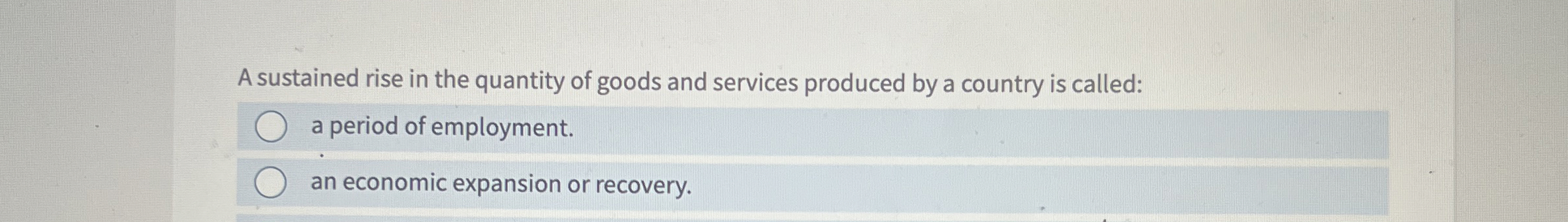 Solved A sustained rise in the quantity of goods and | Chegg.com