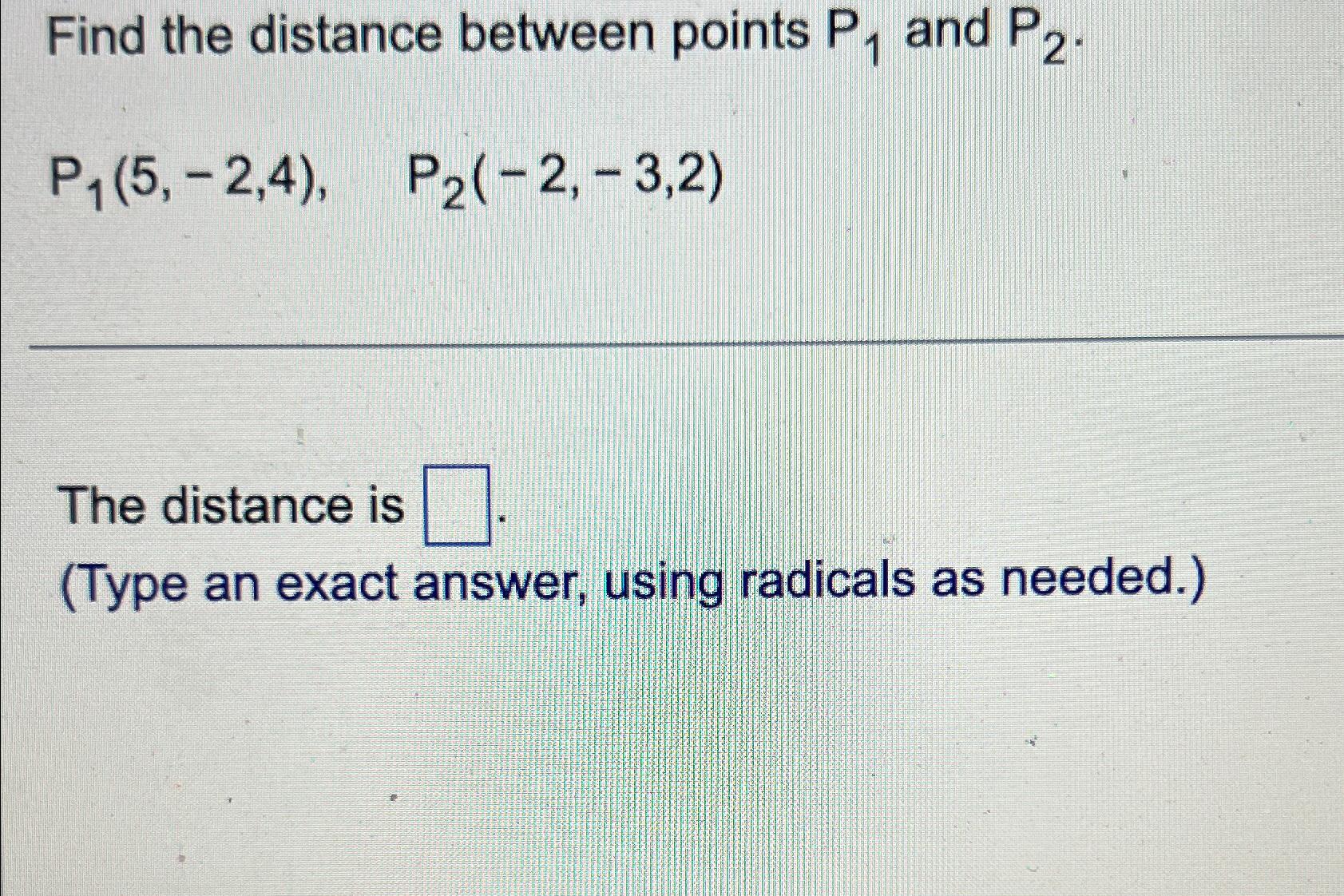 Solved Find the distance between points P1 ﻿and | Chegg.com