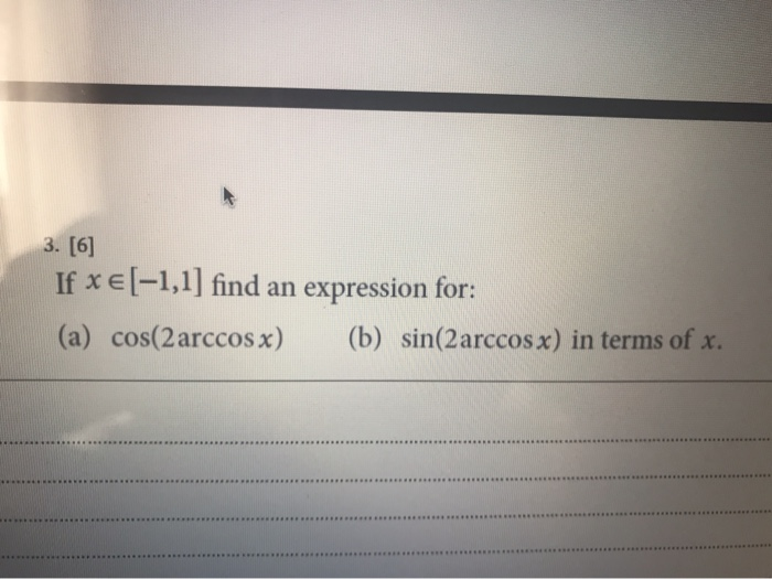 Solved 3 6 If X 1 1 Find An Expression For a Cos 2 Chegg