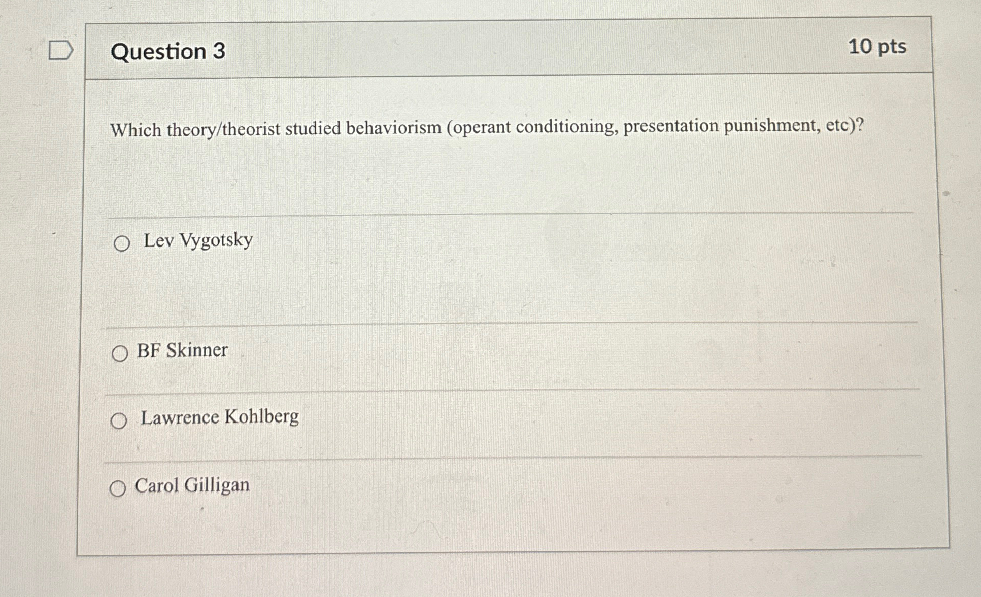 Solved Question 310 ptsWhich theory/theorist studied | Chegg.com Solved Question 310 ptsWhich theory/theorist studied | Chegg.com