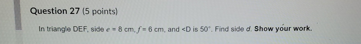 Solved Question 27 (5 ﻿points)In triangle DEF, side | Chegg.com