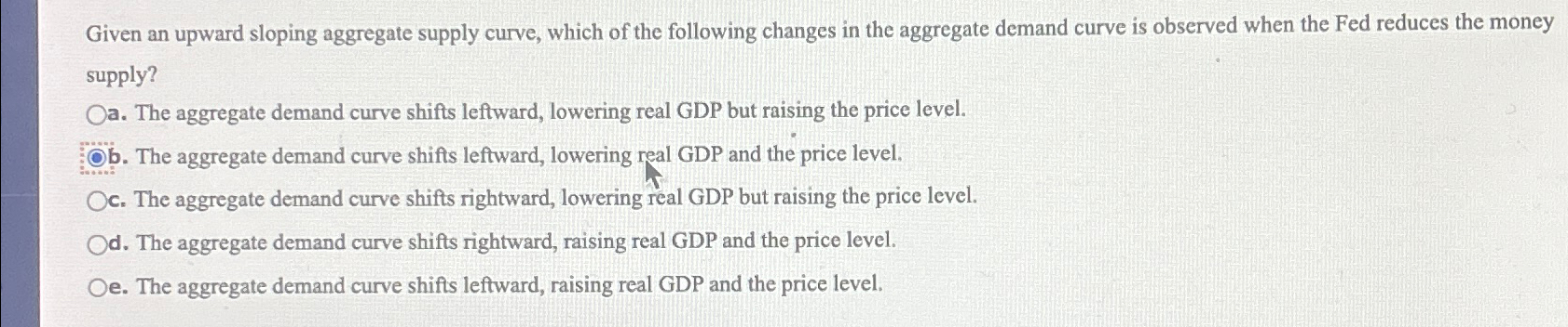 Solved Given an upward sloping aggregate supply curve, which | Chegg.com