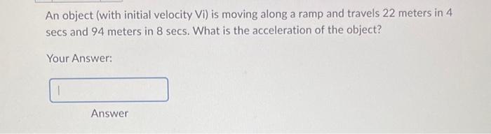 Solved An Object With Initial Velocity Vi Is Moving Along