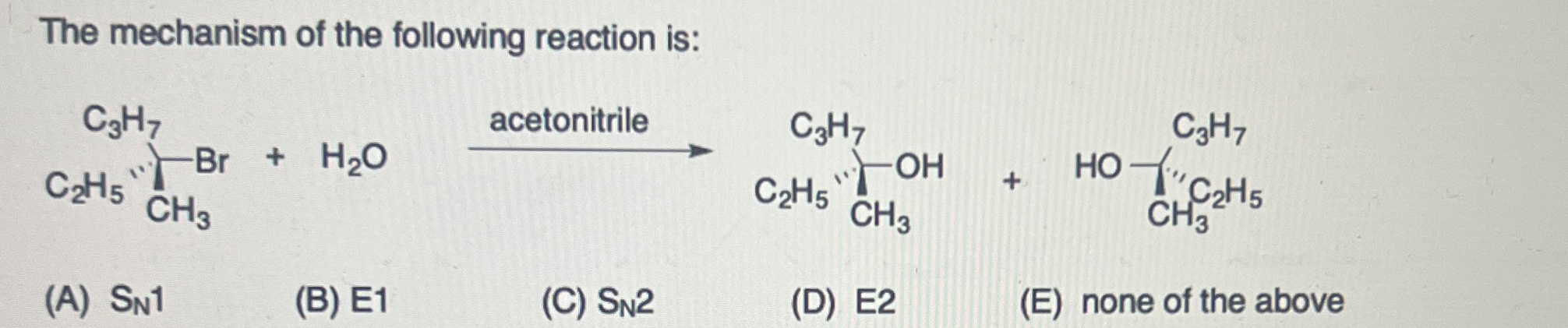 Solved The mechanism of the following reaction is:(A) SN1(B) | Chegg.com