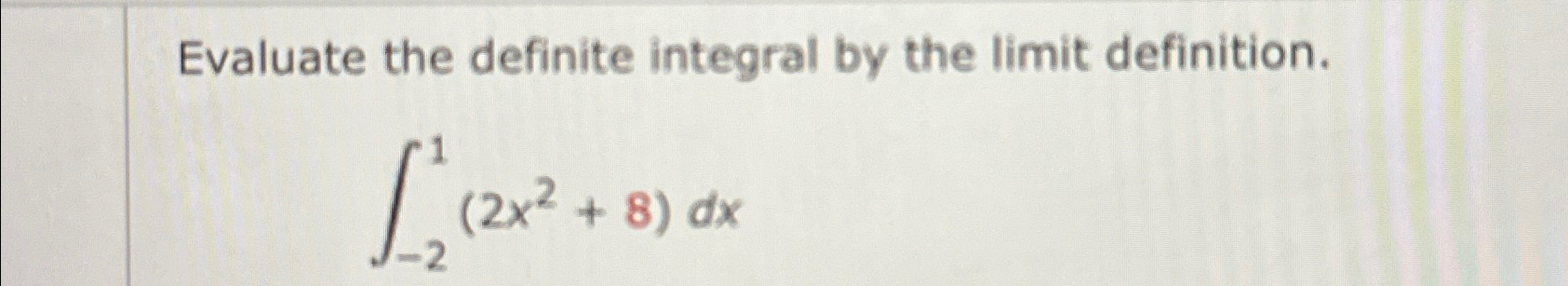 Solved Evaluate the definite integral by the limit | Chegg.com