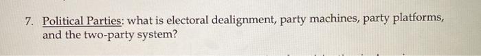 Solved 7. Political Parties: what is electoral dealignment, | Chegg.com