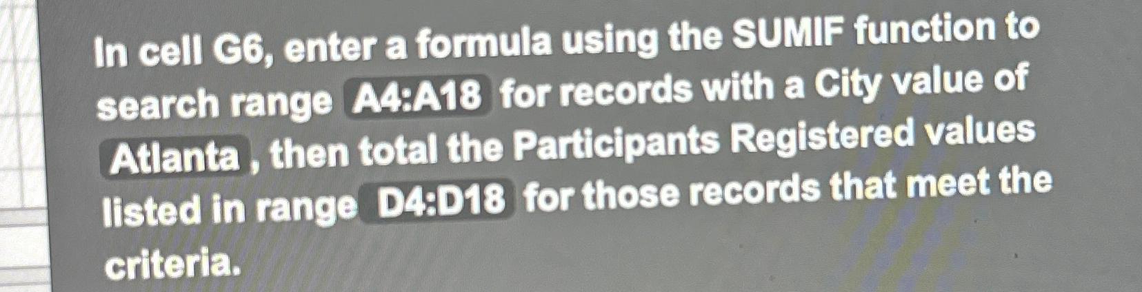 Solved In cell G6, ﻿enter a formula using the SUMIF function | Chegg.com