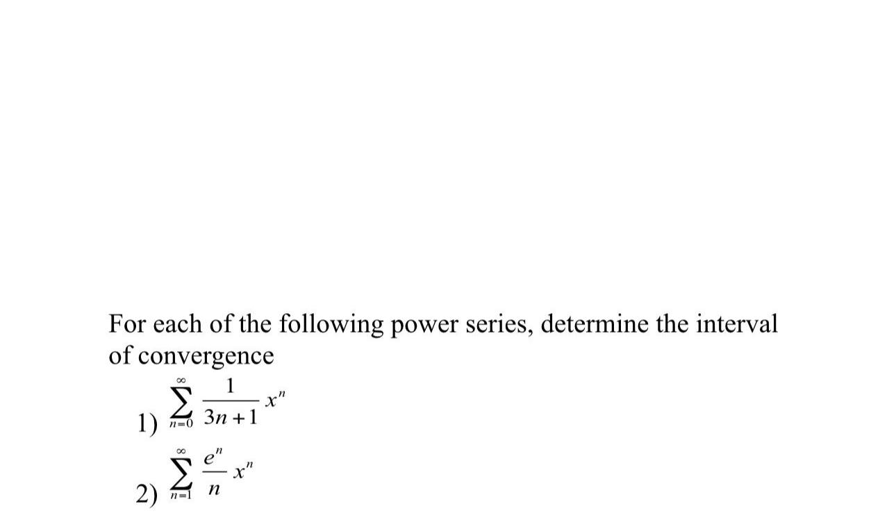 Solved For each of the following power series, determine the | Chegg.com