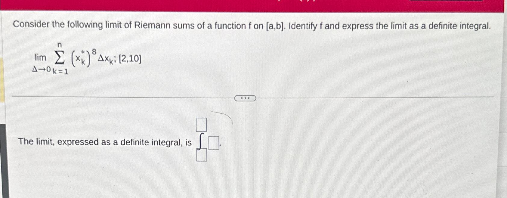 Solved Consider the following limit of Riemann sums of a | Chegg.com