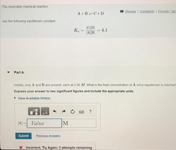 Solved The reversible chemical reaction A+B⇌C+D Constants I | Chegg.com