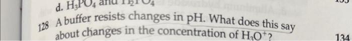 Solved 128 A buffer resists changes in pH. What does this | Chegg.com