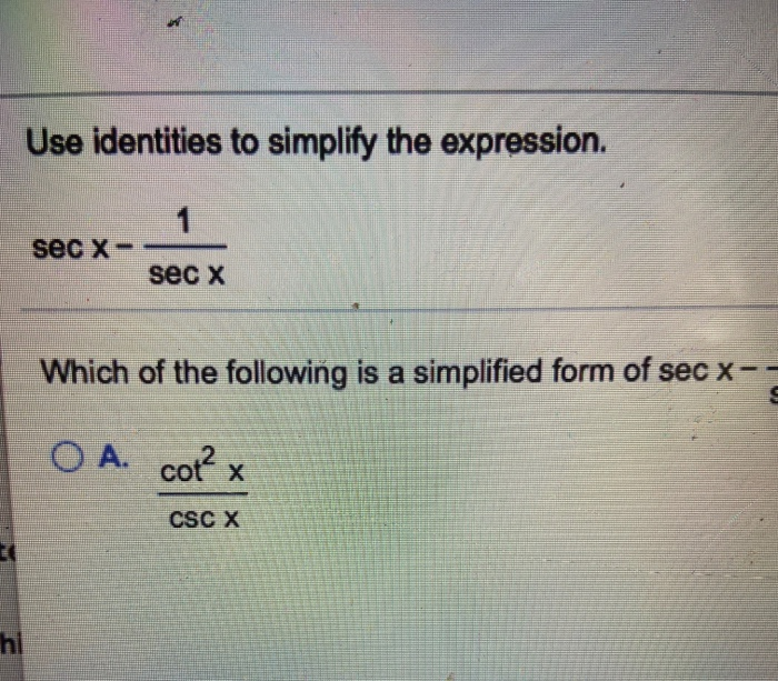 Solved Use identities to simplify the expression. sec X- sec | Chegg.com