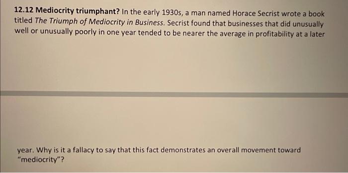Solved 12.12 Mediocrity triumphant? In the early 1930s, a | Chegg.com