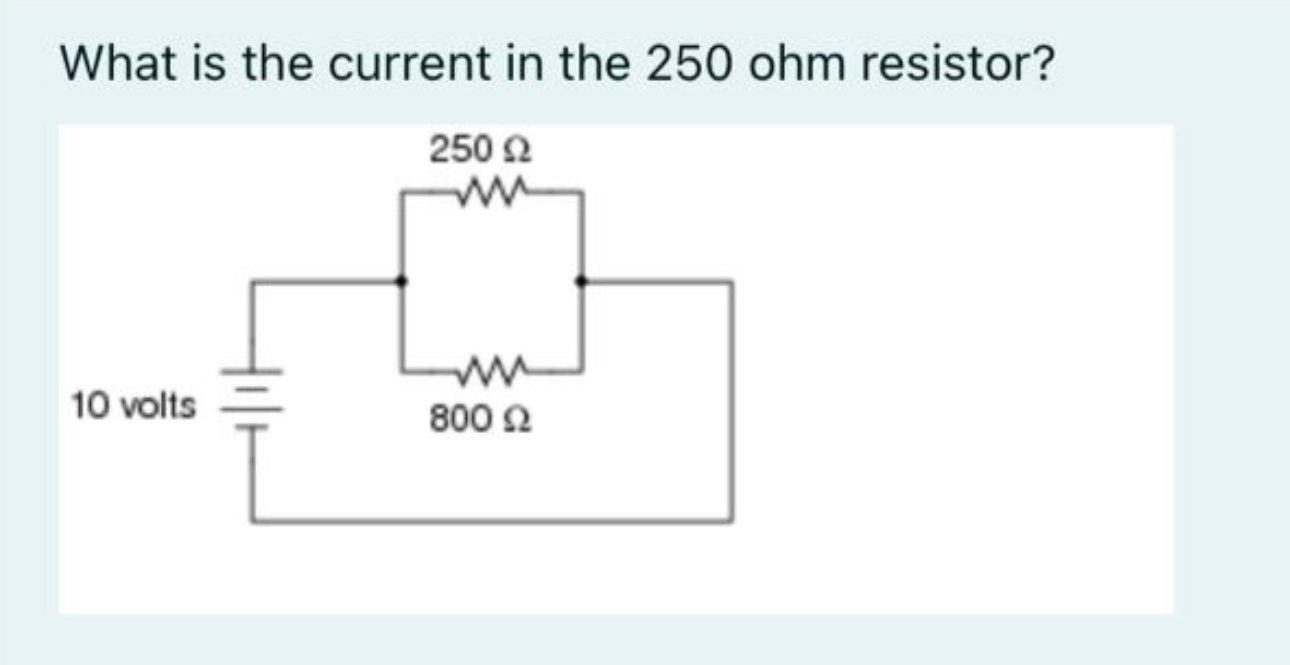 Solved What is the current in the 250 ﻿ohm resistor? | Chegg.com