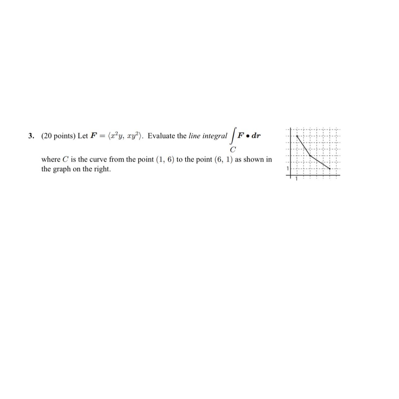 Solved (20 points) Let F=(:x2y,xy2:). Evaluate the line | Chegg.com Solved (20 points) Let F=(:x2y,xy2:). Evaluate the line | Chegg.com