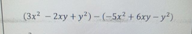 Solved (3x2-2xy+y2)-(-5x2+6xy-y2) | Chegg.com