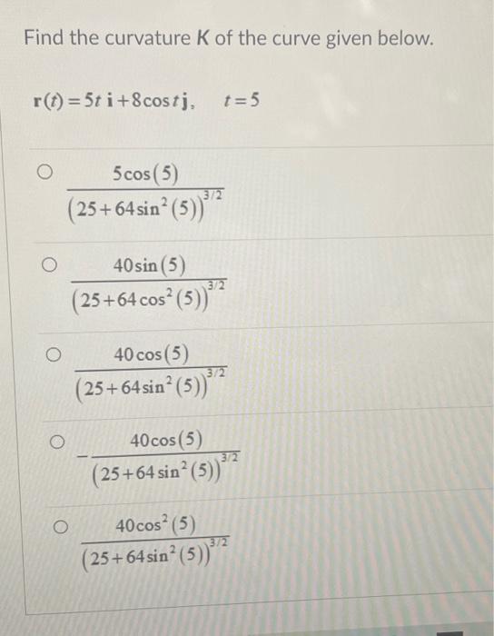 Solved Find the curvature K of the curve given below. | Chegg.com